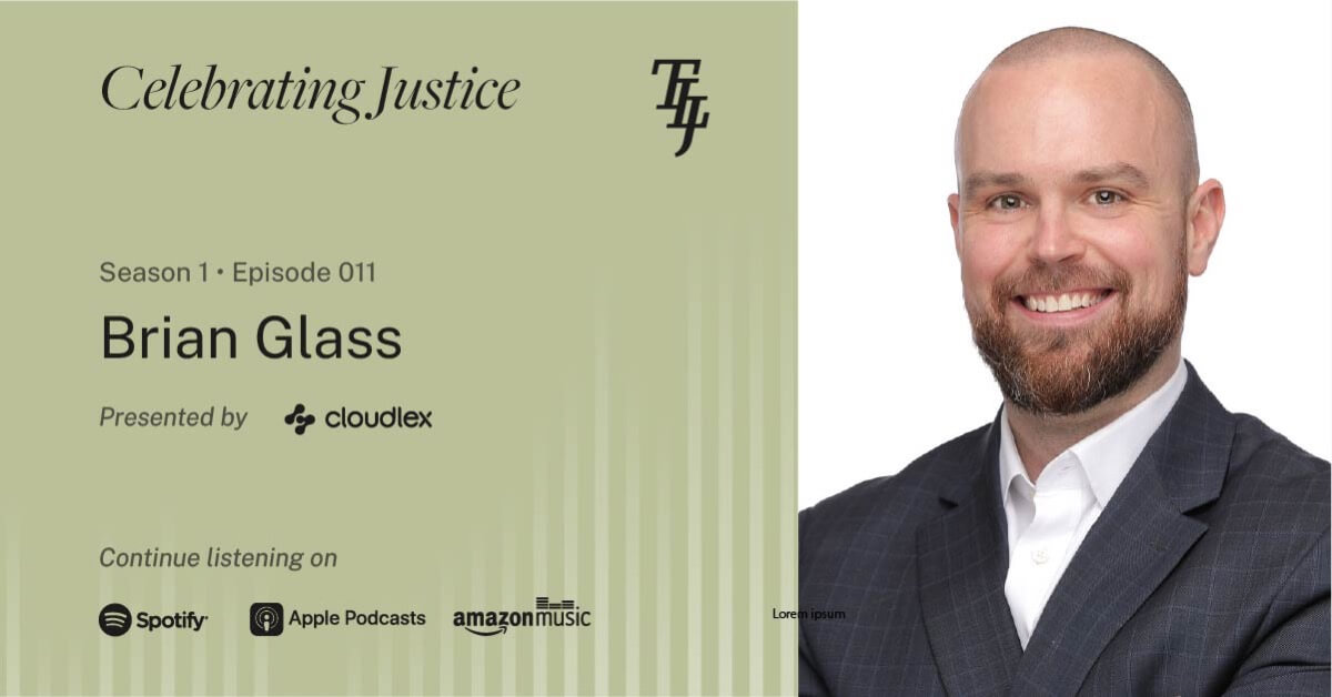 Brian Glass - "Celebrating Justice" Ep. 11