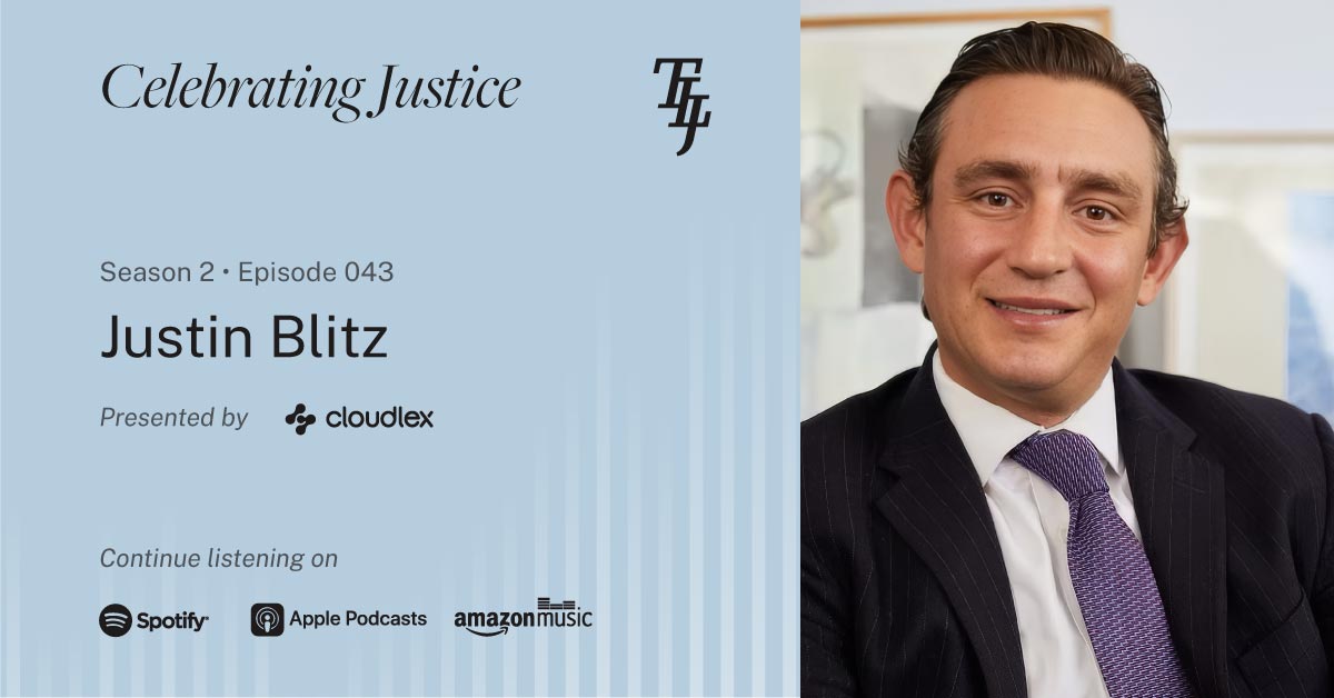 Justin Blitz - "Celebrating Justice" - Ep. 43 - Trial Lawyer's Journal
