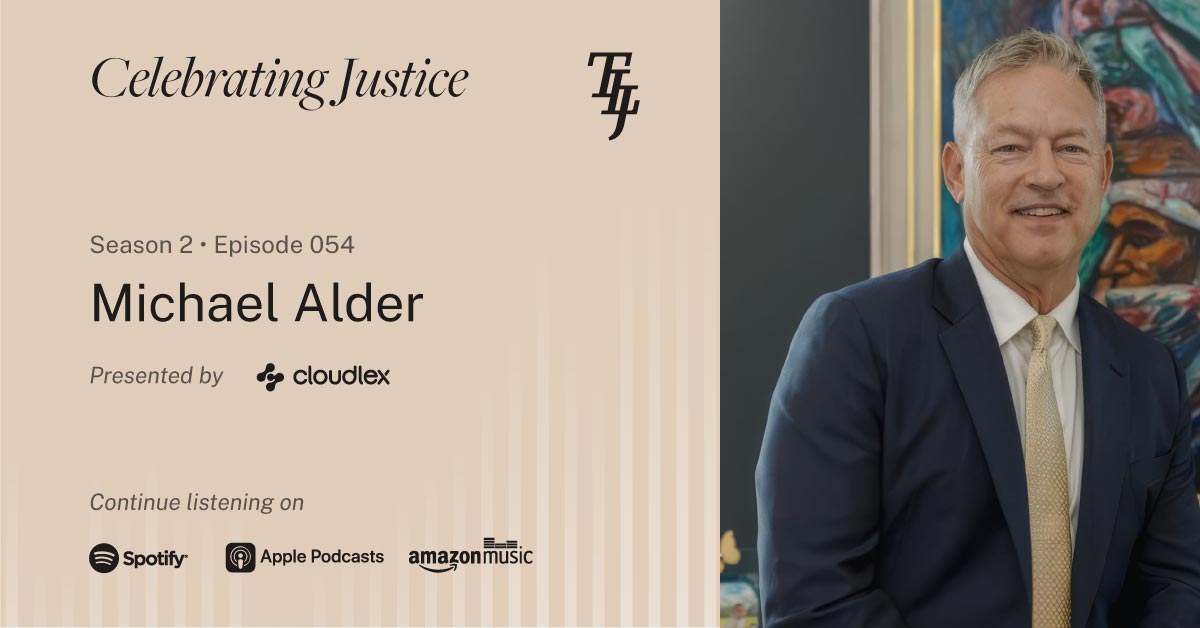 Michael Alder — "Celebrating Justice" Ep. 53 - Trial Lawyer's Journal